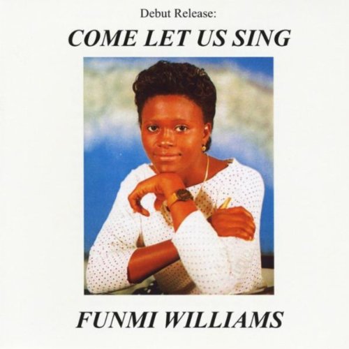 Play Come Let Us Sing by Funmi Williams on Amazon Music