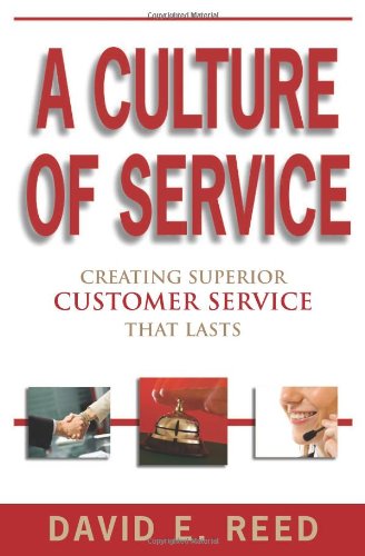 Buy A Culture of Service ... Creating Customer Service That Lasts Book ...