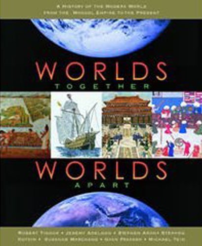 Worlds Together, Worlds Apart: A History of the Modern World (1300 to ...