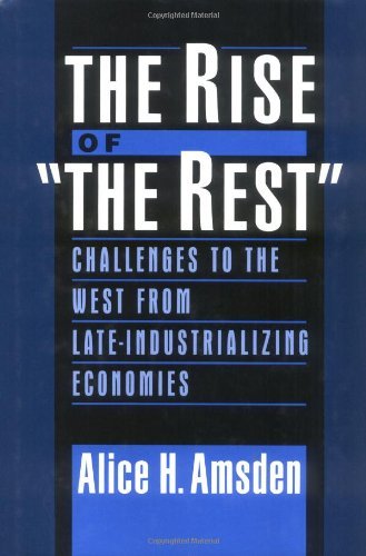 The Rise of "The Rest": Challenges to the West from Late ...