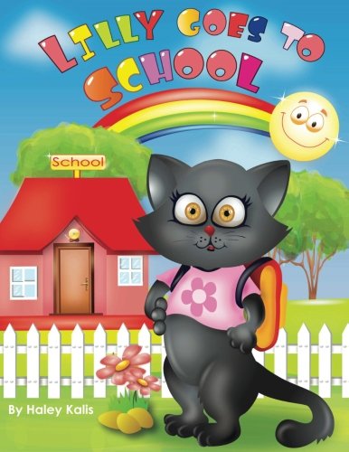 Lilly Goes to School: Kalis, Haley: 9781481192699: Amazon.com: Books