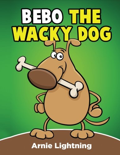 Amazon.com: Bebo the Wacky Dog: Short Stories, Funny Jokes, and ...