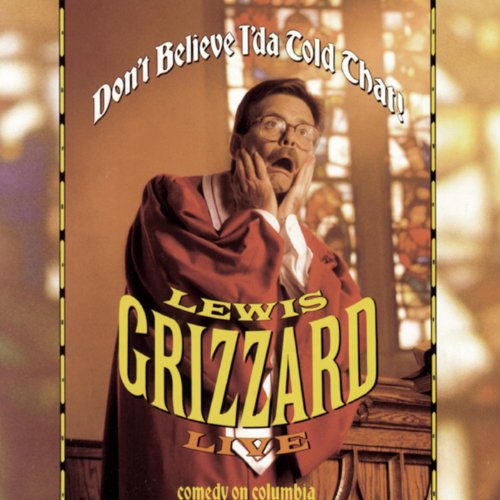 Amazon Music UnlimitedでLewis GrizzardのDon't Believe I'd A Told Thatを