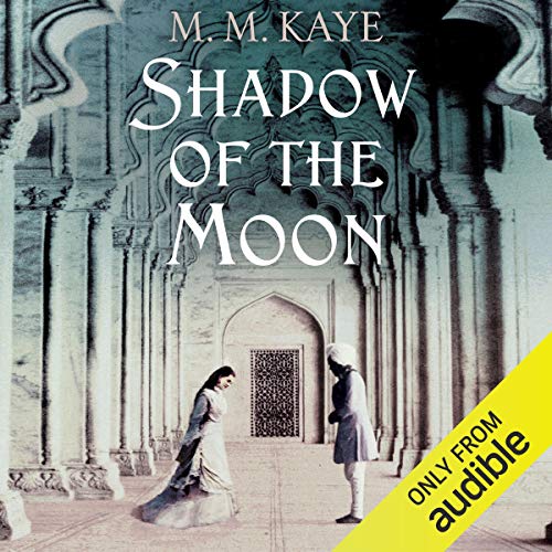 Amazon.com: Shadow of the Moon (Audible Audio Edition): M. M. Kaye ...