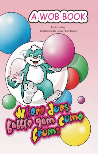 Amazon.com: The WOB - Where Does Bubblegum Come From? eBook : Goly ...