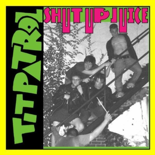 Play Shut Up Juice by Tit Patrol on Amazon Music