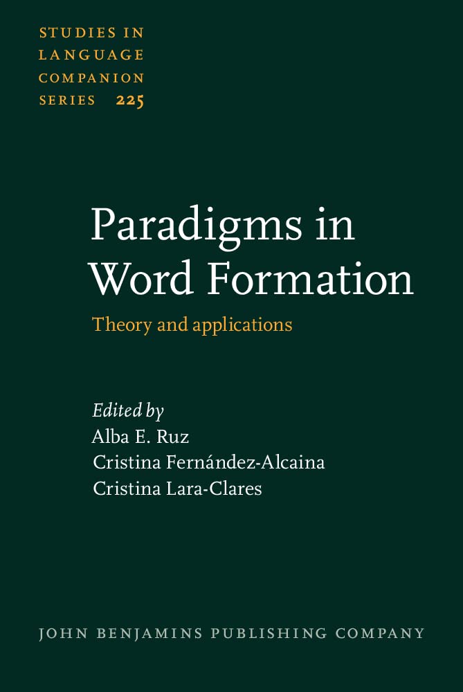 Paradigms in Word Formation: Theory and applications: 225 (Studies in ...