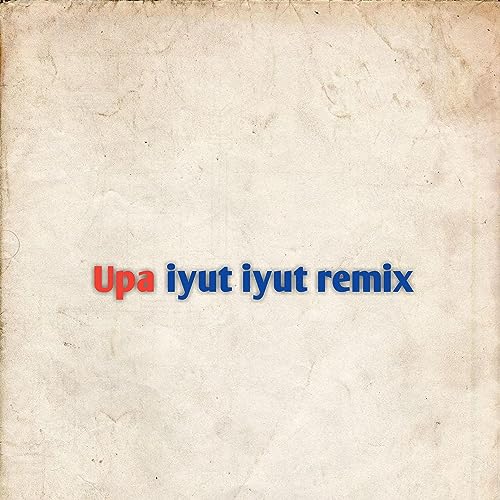 Écouter Upa iyut iyut remix par Ral sur Amazon Music Unlimited