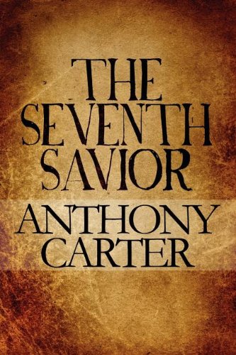 The Seventh Savior: Carter, Anthony: 9781451248777: Amazon.com: Books