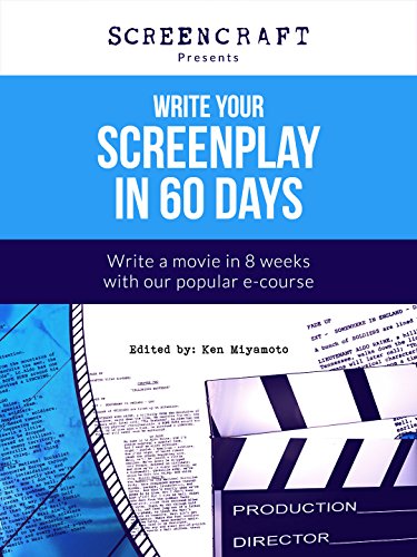 Amazon.com: Write Your Screenplay in 60 Days: A Step-by-step Guide to ...