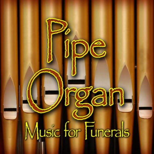 Amazon.com: Pipe Organ (Music for Funerals) : Funeral Songs: Digital Music