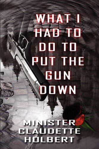 Buy What I Had to Do to Put the Gun Down Book Online at Low Prices in ...