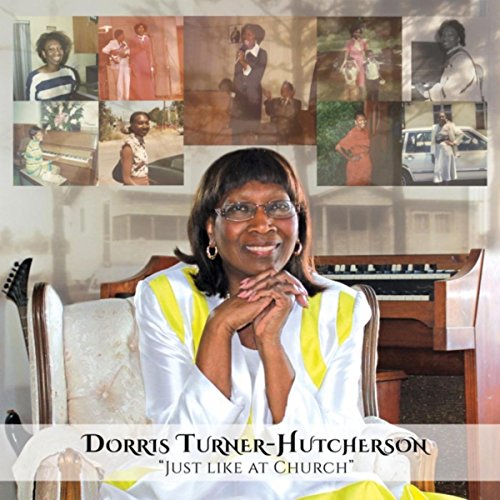 Play Just Like at Church by Dorris Turner-Hutcherson on Amazon Music