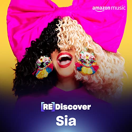 REDISCOVER Sia Playlist on Prime Music