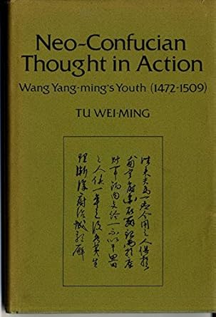 Amazon.com: Neo-Confucian Thought in Action: Wang Yang-Ming's Youth ...
