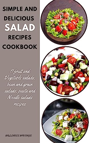 SIMPLE AND DELICIOUS SALAD RECIPES COOKBOOK: 17 fruit and vegetable ...