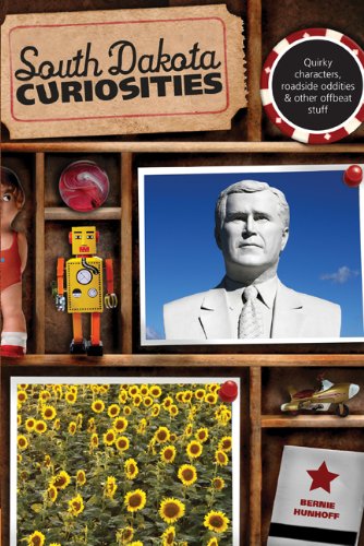 South Dakota Curiosities, 2nd: Quirky Characters, Roadside Oddities ...