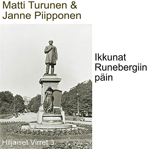 Hiljaiset Virret 3 (Ikkunat Runebergiin päin) by Matti Turunen & Janne ...
