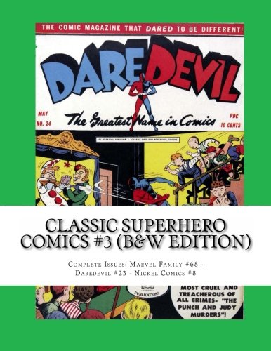 Classic Superhero Comics #3 (B&W Edition): Complete Issues: Marvel ...