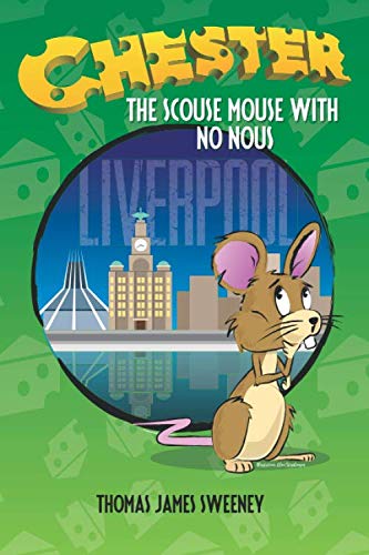 Chester the Scouse mouse with no nous: Amazon.co.uk: Sweeney, Mr Thomas ...
