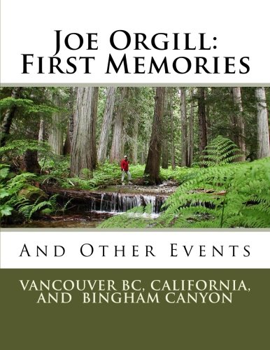 Joe Orgill: First Memories: at 12 Years Old: Orgill, Joe V ...