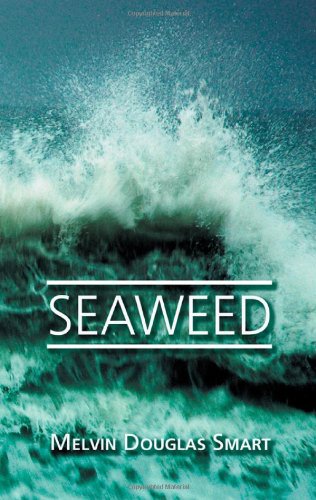 Seaweed: Smart, Melvin Douglas: 9781622125876: Amazon.com: Books