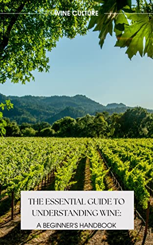 The Essential Guide to Understanding Wine: A Beginner's Handbook eBook ...