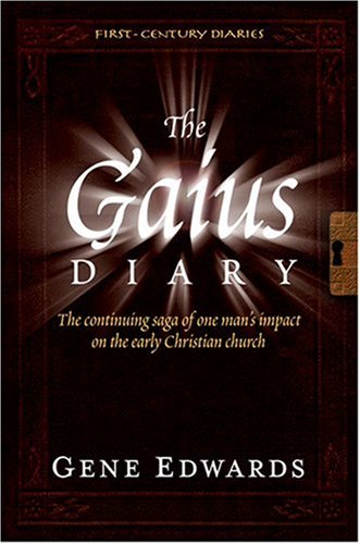 The Gaius Diary (First-Century Diaries): Edwards, Gene: 9780842338714 ...