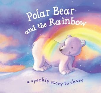 Polar Bear and the Rainbow (Glitter Book): Amazon.co.uk: 9781407502298 ...