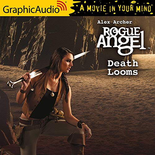 Death Looms [Dramatized Adaptation]: Rogue Angel, Book 58 (Audio Download): Alex Archer, full ...