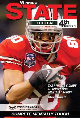 WINNING STATE FOOTBALL: The Athlete's Guide to Competing Mentally Tough ...
