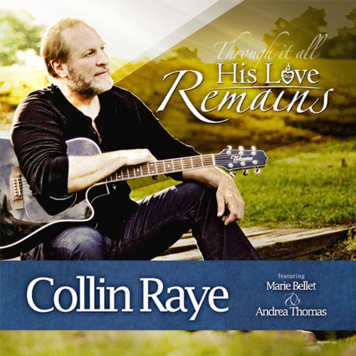 Here I Am, Lord song by Collin Raye from His Love Remains on Amazon Music