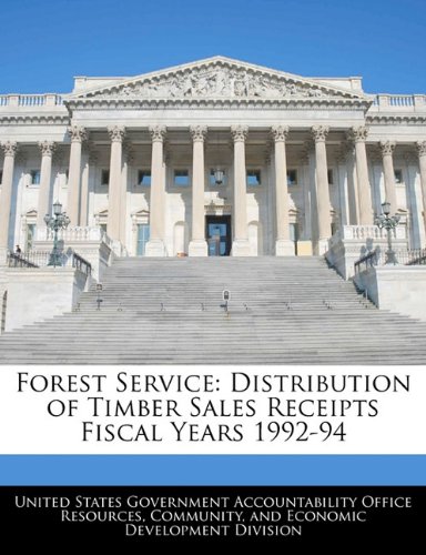 Forest Service: Distribution of Timber Sales Receipts Fiscal Years 1992 ...