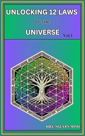 Unlocking the 12 Laws of the Universe: Manifest Your Spiritual Awakening and Healing ...