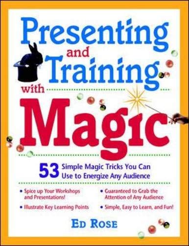 Presenting & Training With Magic : 53 Simple Magic Tricks You Can Use ...