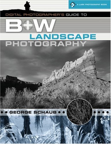 Digital Photographer's Guide to B+W Landscape Photography (A Lark ...