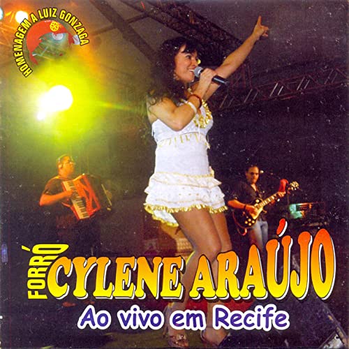 Forró - Ao Vivo Em Recife (Homenagem a Luiz Gonzaga) de Cylene Araújo ...