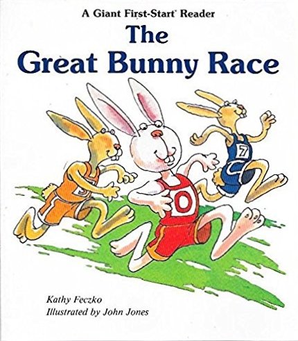 Great Bunny Race (Giant First Start Reader): Feczko, Kathy, Jones, John ...