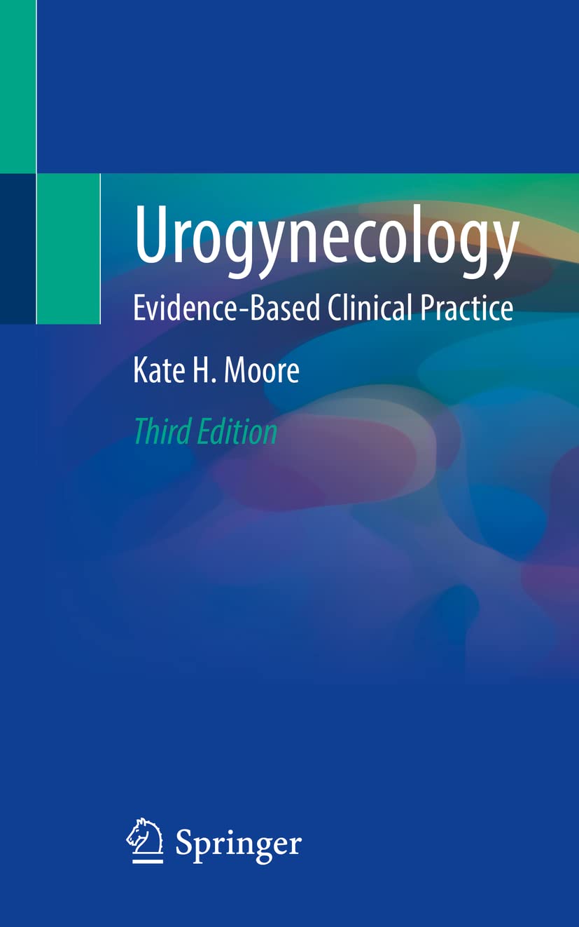 Urogynecology: Evidence-Based Clinical Practice: 9783030933661 ...