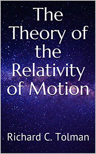 The Theory of the Relativity of Motion , Tolman, Richard C. - Amazon.com