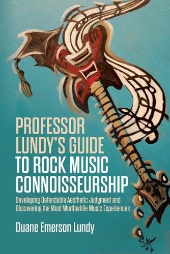 Professor Lundy's Guide to Rock Music Connoisseurship: Developing ...