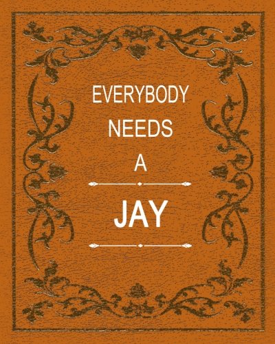 Everybody Needs a Jay: Hemme, Susan, Hemme, Susan, Ellison, Larry ...