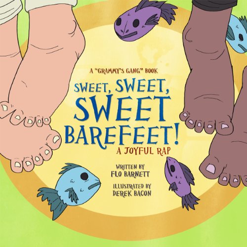 Sweet, Sweet, Sweet Barefeet! A Joyful Rap (Grammy's Gang Book 5 ...