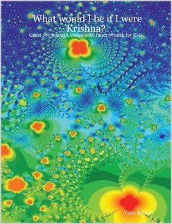 What would I be if I were Krishna? - Great Joy through Union with Inner ...