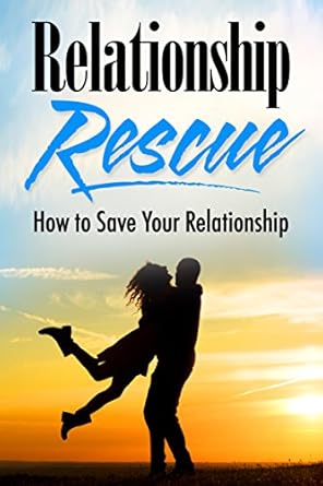 Amazon.com: Relationship Rescue: Proven Strategies to Rescue Your ...