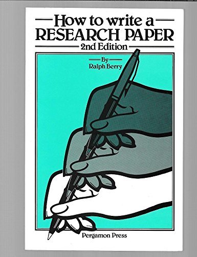 How to Write a Research Paper: Berry, R.: 9780080326801: Amazon.com: Books