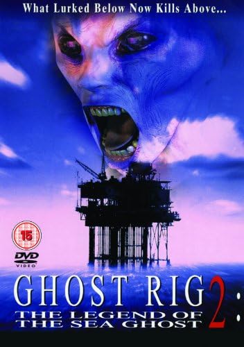 Ghost Rig 2: The Legend of the Sea Ghost [DVD] [2007]: Amazon.co.uk ...