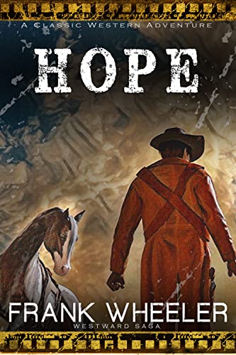 Hope: A Classic Western Adventure (Westward Saga) eBook : Wheeler ...