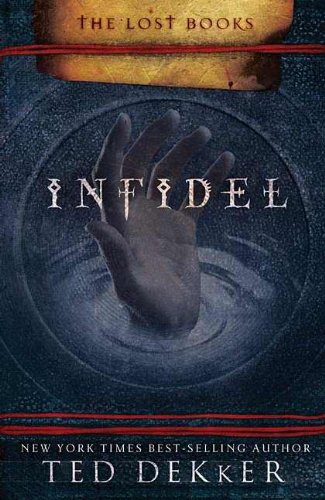 Infidel: The Lost Books, Book 2: Ted Dekker: 0020049132869: Amazon.com ...