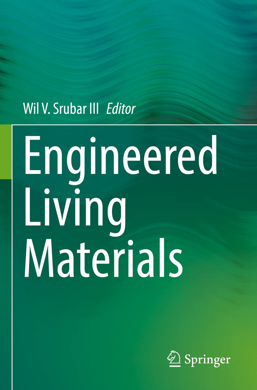 Amazon.com: Engineered Living Materials: 9783030929510: Srubar III, Wil V.: Books